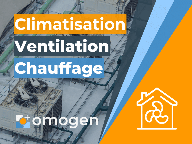 Chauffage, Ventilation et Climatisation (CVC) - Omogen